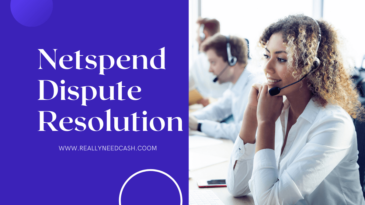 How to File a Dispute With NetSpend? NetSpend Dispute Resolution Process