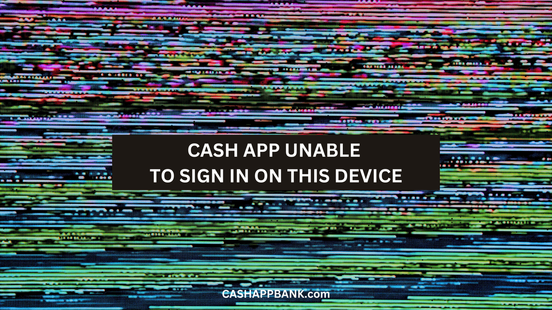 How to Solve Cash App Unable to Sign in on This Device?