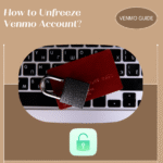 Why is my Venmo Account Frozen: Troubleshoot Guide